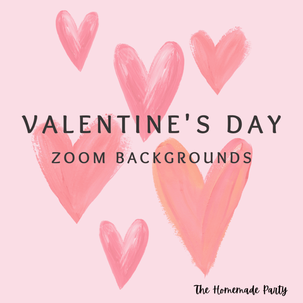 Fun Valentine's Day Zoom Backgrounds : The Homemade Party