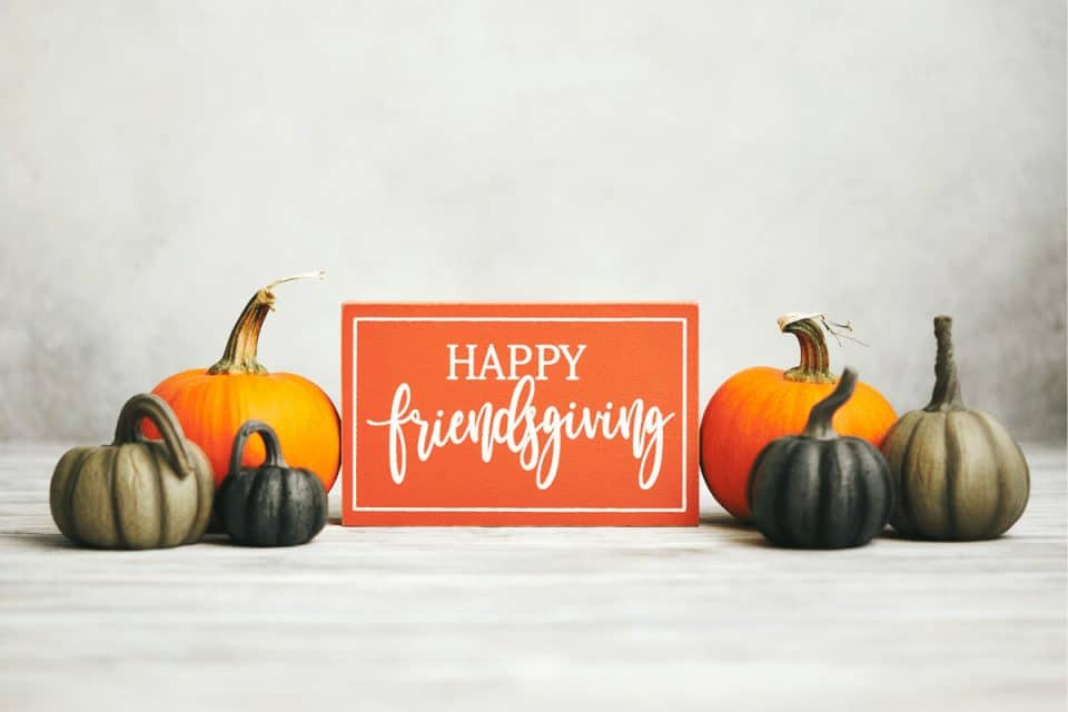 The Ultimate Guide to Hosting the Perfect Friendsgiving